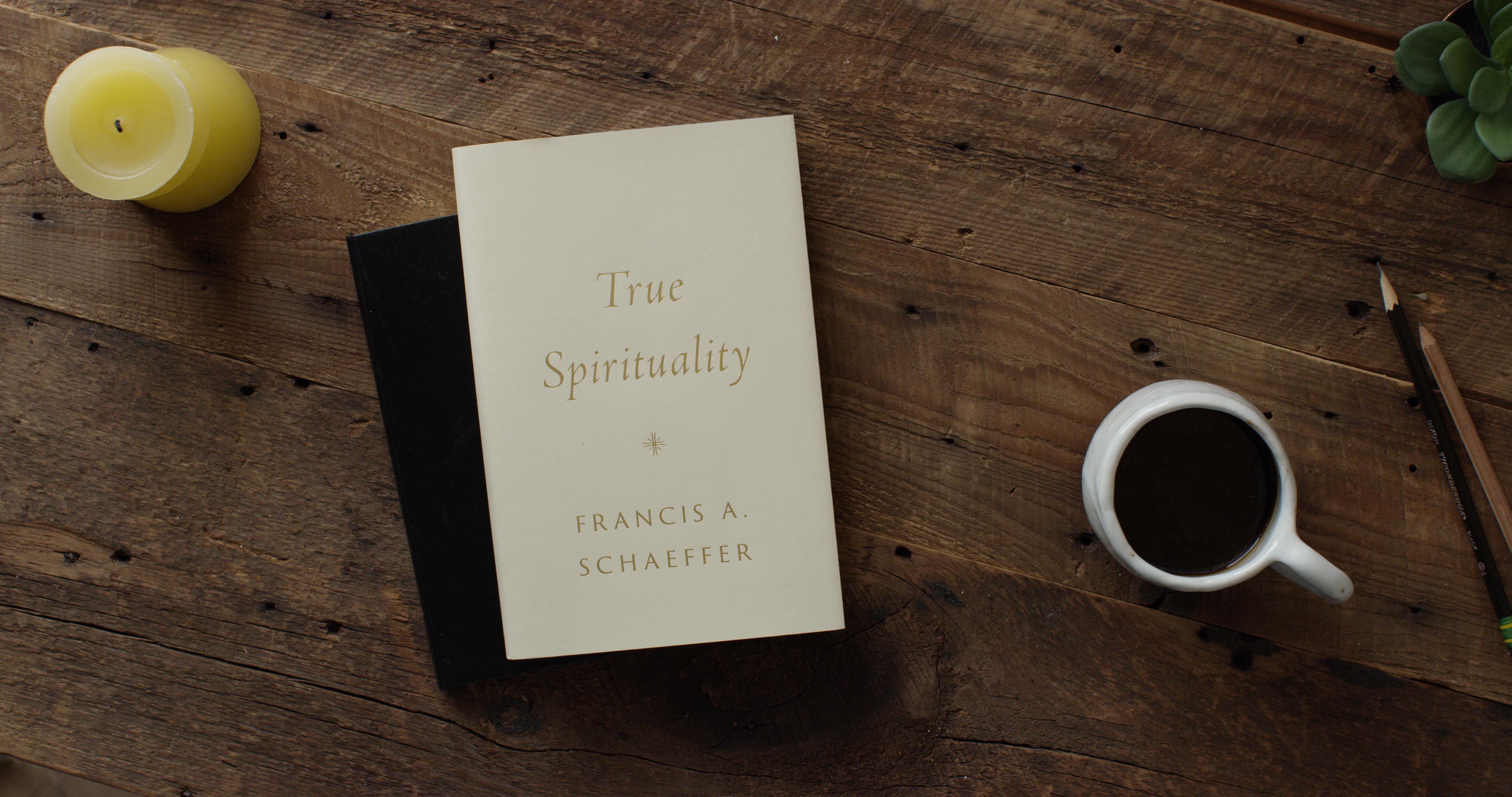 A Review of True Spirituality by Francis A. Schaeffer