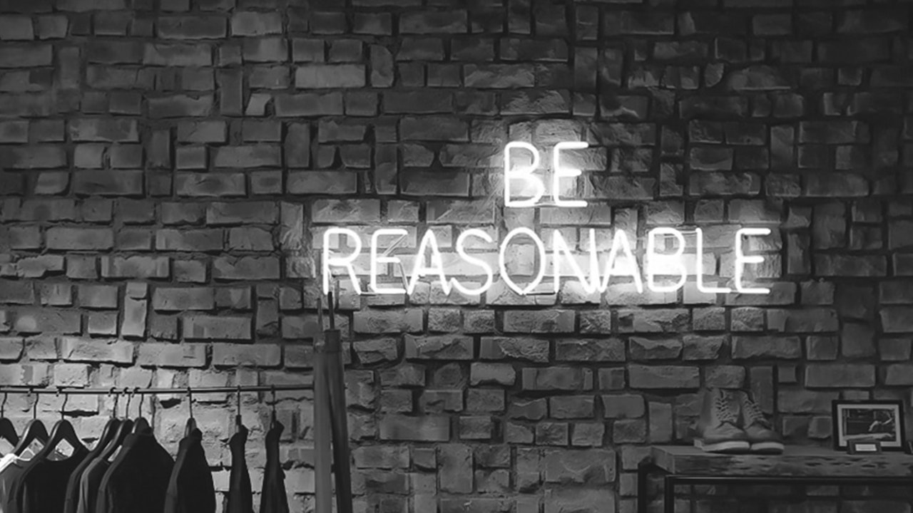 Please, Try to Be Reasonable